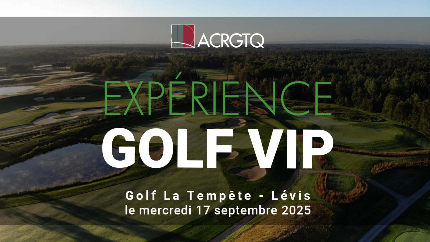 Expérience Golf VIP de l'ACRGTQ - ACRGTQ
